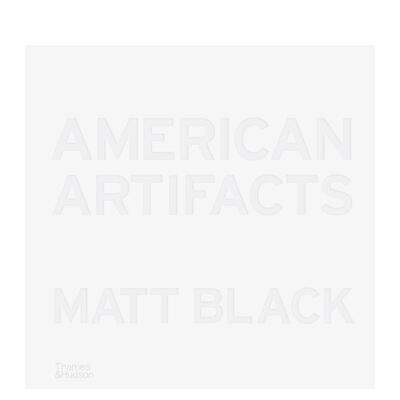 【现货】马特·布莱克：美国物品 American Artifacts 原版英文摄影作品集 T&H 进口图书
