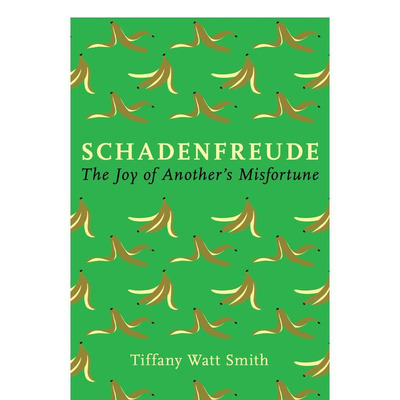 【现货】幸灾乐祸：他人不幸的喜悦 Schadenfreude: The joy of another’s misfortune 原版英文社会科学图书书籍