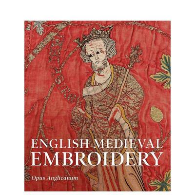 【预售】英国中世纪刺绣:英国国教作品 English Medieval Embroidery: Opus anglicanum 原版英文时尚图书