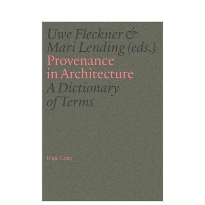 【预售】建筑渊源术语辞典 Provenance In Architecture A Dictionary Of Terms 原版英文艺术画册画集图书书籍