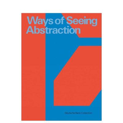 【预售】体会抽象的方式Ways of Seeing Abstraction：Works from the Deutsche Bank Collection 原版英文艺术画册画集图书