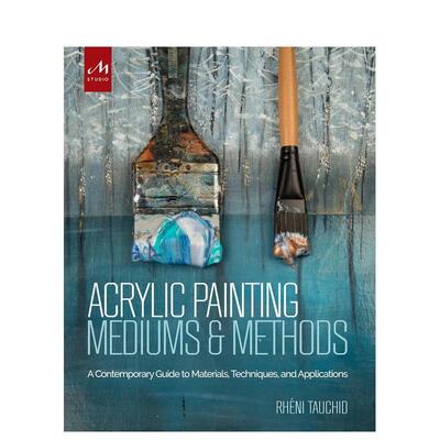 【预售】丙烯画媒介与方法：当代材料、技法与应用指南 Acrylic Painting Mediums and Methods 原版英文艺术画册画集图书