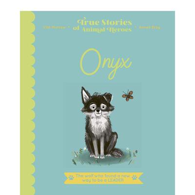 【现货】奥尼克斯Onyx：The Wolf Who Found a New Way to be a Leade 儿童故事绘本 英文原版 3-6岁孩子阅读 个人成长亲子教育