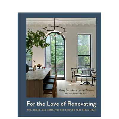 【预售】为爱翻新： 打造梦想家园的技巧、窍门和灵感 For the Love of Renovating 英文原版室内设计