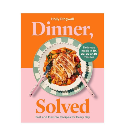 【预售】晚餐大作战：每日快手饭食谱 Dinner， Solved: Fast and flexible recipes for every day 原版英文餐饮生活美食