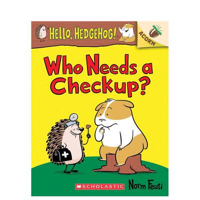 【现货】你好，刺猬！3：谁需要检查？（全彩系列） Hello， Hedgehog! #3: Who Needs A Checkup? 原版英文儿童绘本图书