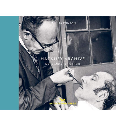 【现货】哈克尼档案：工作与生活1971-1985 Hackney Archive: Work and Life 1971-1985 原版英文摄影 进口图书