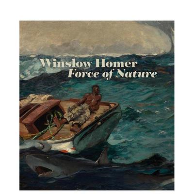 【现货】温斯洛·霍默：自然之力 Winslow Homer: Force of Nature 原版英文艺术画册画集进口图书