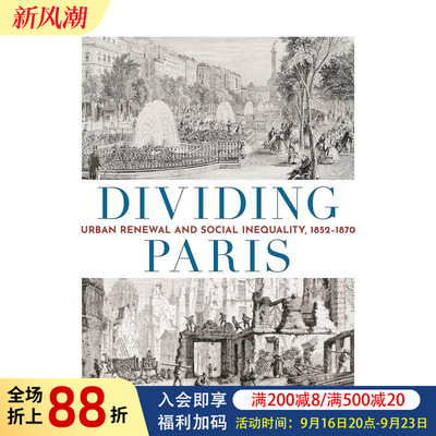 【预售】分裂巴黎：城市更新和社会不平等 1852-1870 Dividing Paris: Urban Renewal and Social Inequality 原版英文图书