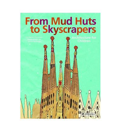 【预售】从泥屋到摩天大楼：儿童建筑 From Mud Huts to Skyscrapers: Architecture for Children 原版英文儿童艺术启蒙图书