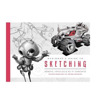 【现货】素描初学者指南:机器人 车辆和科幻概念 Beginner’s Guide to Sketching 原版英文艺术插画原画设定集图书