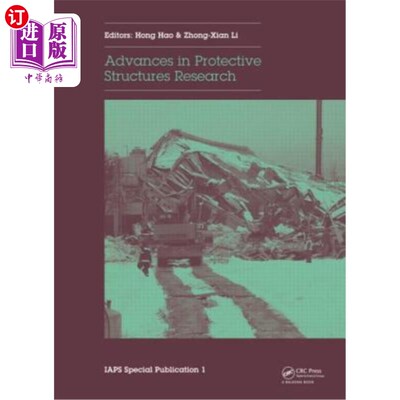 海外直订Advances in Protective Structures Research: IAPS Special Publication 1 防护结构研究进展:IAPS特别出版物