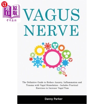 海外直订医药图书Vagus Nerve: The Definitive Guide to Reduce Anxiety, Inflammation and Trauma wit 迷走神经:通过迷走
