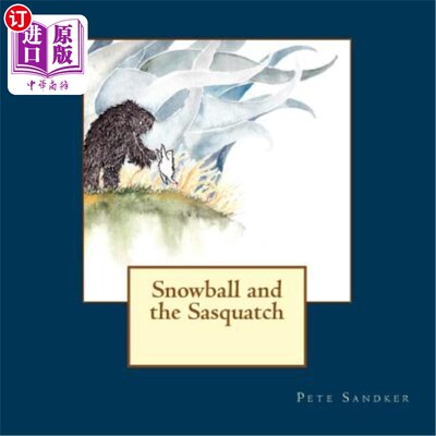 海外直订Snowball and the Sasquatch 斯诺鲍和大脚野人
