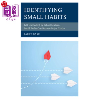 海外直订Identifying Small Habits: Left Unchecked by School Leaders Small Faults Can Beco 发现小习惯:被学校领导放任不管