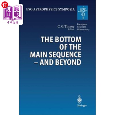 海外直订The Bottom of the Main Sequence -- And Beyond: Proceedings of the Eso Workshop H 主要序列的底部——以及之后