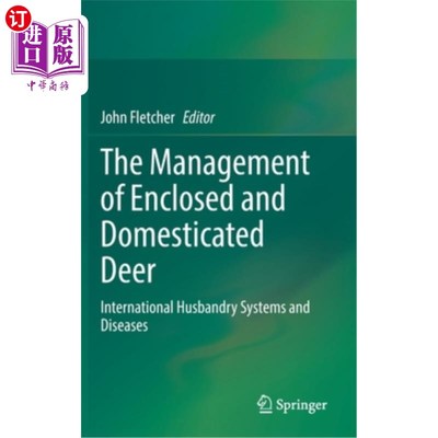 海外直订医药图书The Management of Enclosed and Domesticated Deer: International Husbandry System 圈养和驯养鹿的管理
