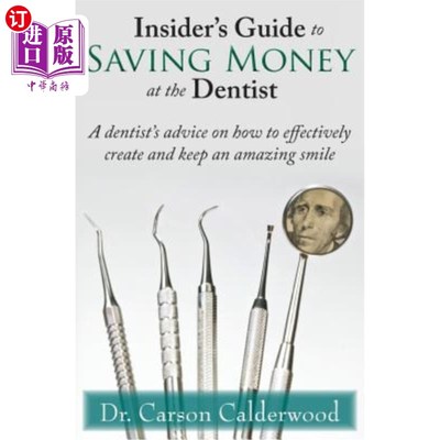 海外直订医药图书Insider's Guide to Saving Money at the Dentist: A Dentist's Advice on How to Eff 《牙医省钱内幕指南