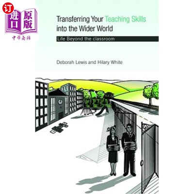 海外直订Transferring Your Teaching Skills Into the Wider World: Life Beyond the Classroo 把你的教学技能转移到更广阔