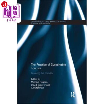 海外直订The Practice of Sustainable Tourism: Resolving the Paradox 可持续旅游实践：解决悖论