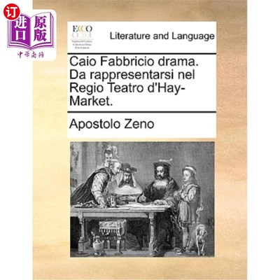海外直订Caio Fabbricio Drama. Da Rappresentarsi Nel Regio Teatro D'Hay-Market. 我制造戏剧。在皇家海市场剧院演出。