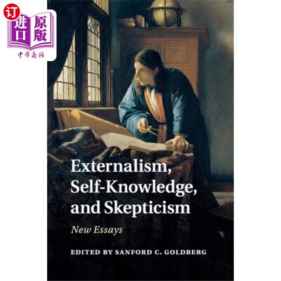 海外直订Externalism, Self-Knowledge, and Skepticism 外在主义、自我认识与怀疑主义