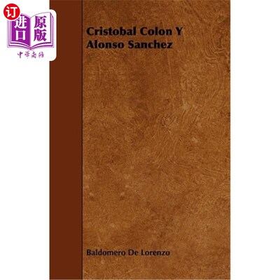 海外直订Cristobal Colon Y Alonso Sanchez 克里斯托巴尔·科隆和阿隆索·桑切斯