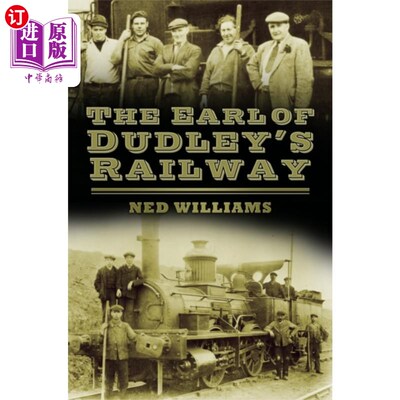 海外直订Earl of Dudley's Railway 达德利伯爵的铁路