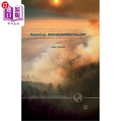 海外直订Radical Environmentalism: Nature, Identity and More-Than-Human Agency 激进的环境主义：自然、身份和超越人类