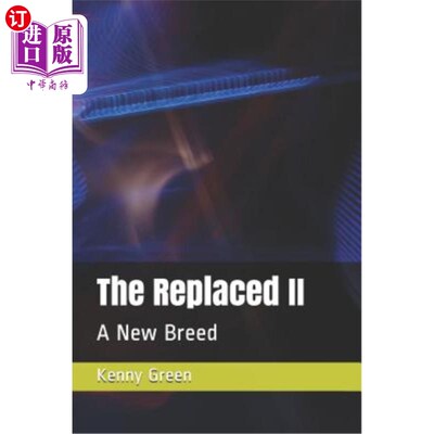 海外直订The Replaced II: A New Breed 被取代的II：一个新品种