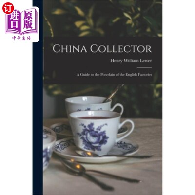海外直订China Collector: A Guide to the Porcelain of the English Factories 《瓷器收藏家:英国工厂瓷器指南》