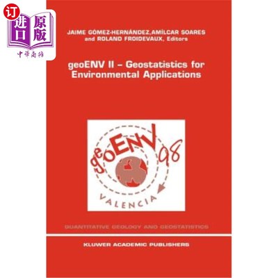 海外直订Geoenv II -- Geostatistics for Environmental Applications: Proceedings of the Se Geoenv II——环境应用