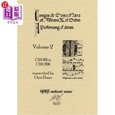 海外直订Cantigas De Santa Maria Of Alfonso X, El Sabio, A Performing Edition: Volume 2 阿方索十世圣玛丽亚大酒馆，El