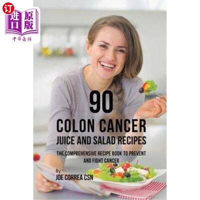 海外直订医药图书90 Colon Cancer Juice and Salad Recipes: The Comprehensive Recipe Book to Preven 90结肠癌果汁和沙拉