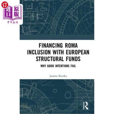 海外直订Financing Roma Inclusion with European Structural Funds: Why Good Intentions Fai 用欧洲结构性基金资助罗姆人