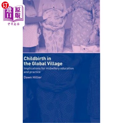 海外直订医药图书Childbirth in the Global Village: Implications for Midwifery Education and Pract 地球村的分娩：对助