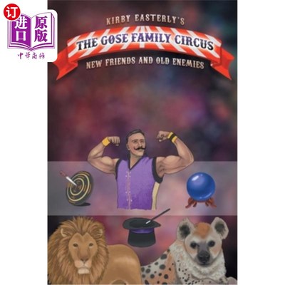 海外直订The Gose Family Circus: New Friends And Old Enemies 《鹅家族马戏团:新朋友和旧敌人》