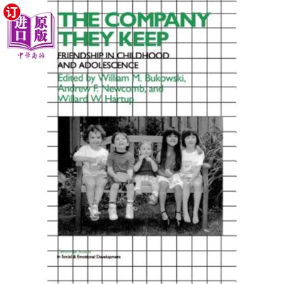 海外直订医药图书The Company They Keep: Friendships in Childhood and Adolescence 陪伴他们:童年和青少年时期的友谊