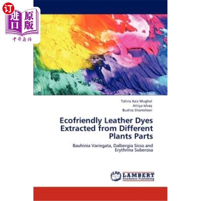 海外直订Ecofriendly Leather Dyes Extracted from Different Plants Parts 从不同植物部位提取的环保皮革染料