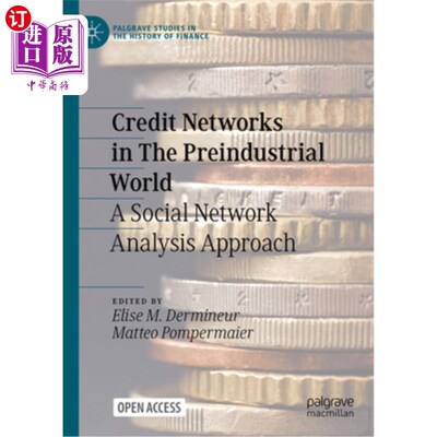 海外直订Credit Networks in the Preindustrial World: A Social Network Analysis Approach 工业化前世界的信用：一种