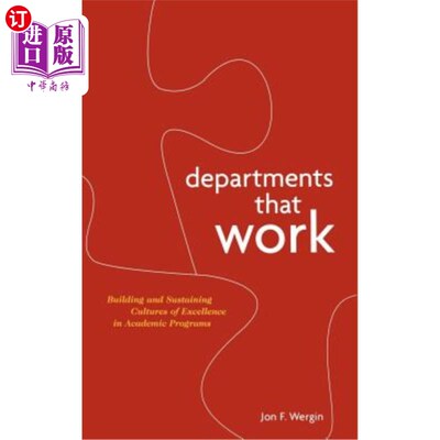 海外直订Departments That Work: Building and Sustaining Cultures of Excellence in Academi 工作部门:在学术项目