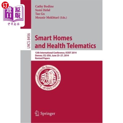 海外直订Smart Homes and Health Telematics: 12th International Conference, Icost 2014, De 智能家居与健康远程信息处理
