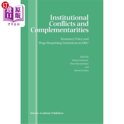 海外直订Institutional Conflicts and Complementarities: Monetary Policy and Wage Bargaini 制度冲突与互补：货币政策与