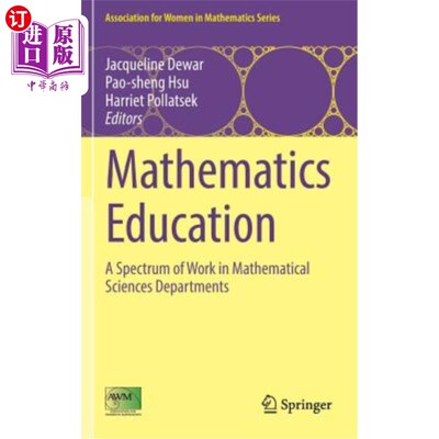 海外直订Mathematics Education: A Spectrum of Work in Mathematical Sciences Departments 数学教育:数学科学系的工作范