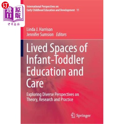 海外直订Lived Spaces of Infant-Toddler Education and Care: Exploring Diverse Perspective 幼儿教育和护理的生活空间：
