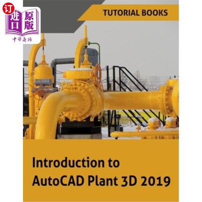 海外直订Introduction to AutoCAD Plant 3D 2019 AutoCAD Plant 3D 2019简介