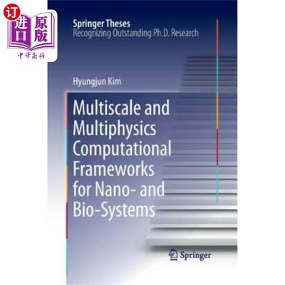 海外直订Multiscale and Multiphysics Computational Frameworks for Nano- And Bio-Systems 纳米和生物系统的多尺度和多物