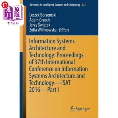海外直订Information Systems Architecture and Technology: Proceedings of 37th Internation 信息系统架构与技术:第37届