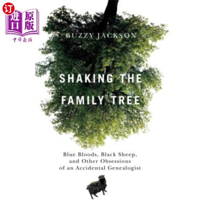 海外直订Shaking the Family Tree: Blue Bloods, Black Sheep, and Other Obsessions of an Ac 撼动家谱：蓝血、害群之马，