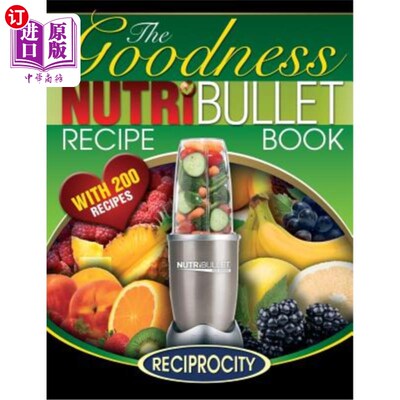 海外直订医药图书NutriBullet Goodness Recipe Book: 200 Health boosting Nutritious and therapeutoi NutriB